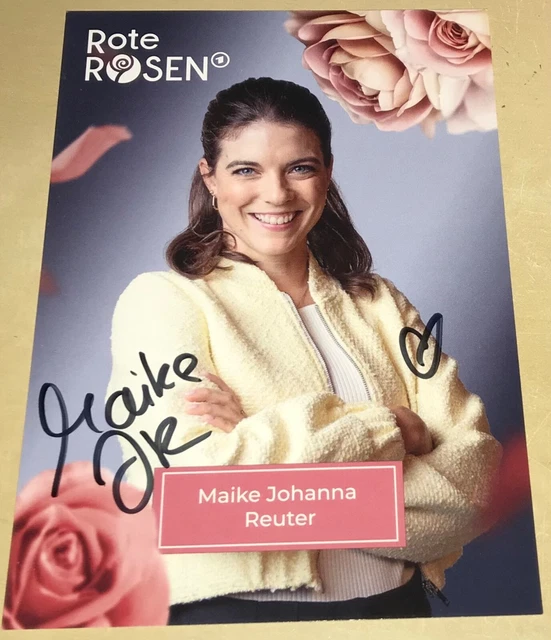 MAIKE JOHANNA REUTER Original signierte Autogrammkarte Rote Rosen ...