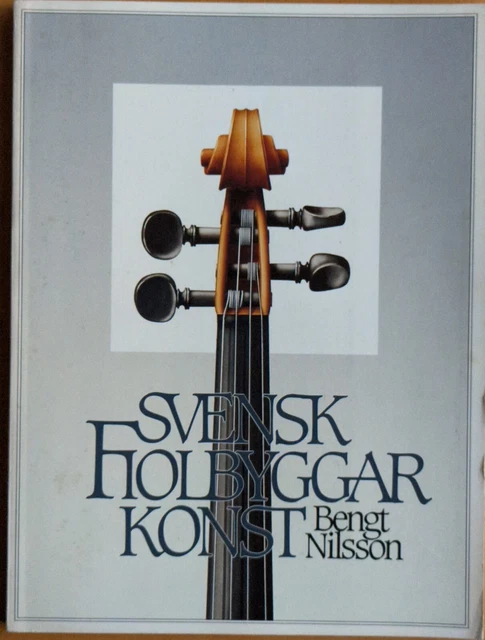 BENGT NILSSON :SVENSK Fiolbyggarkonst (Swedish violin making art ) ill ...