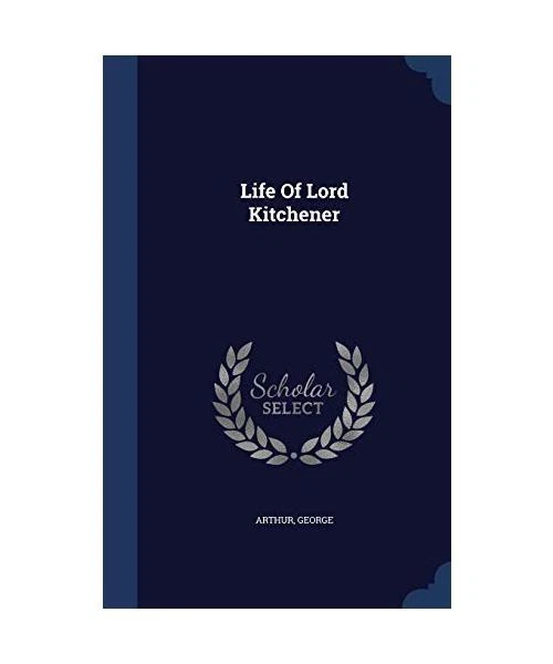 LIFE OF LORD Kitchener, Arthur George EUR 57,80 - PicClick FR
