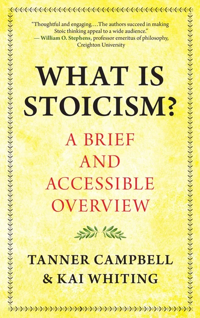 WHAT IS STOICISM: A Brief and Accessible Overview by Tanner CampbellKai ...