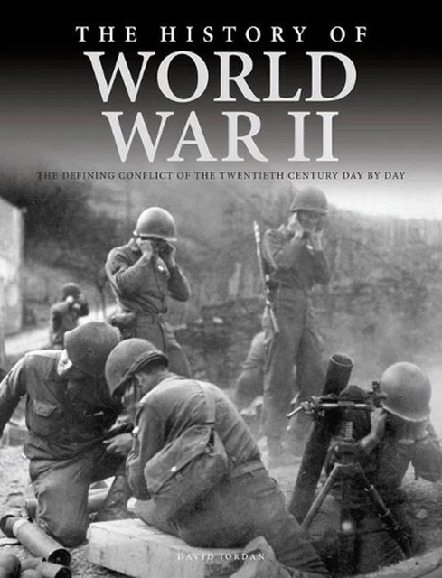 THE HISTORY OF World War II: The Defining Conflict of the 20th Century ...