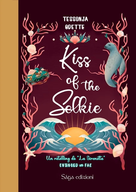 CHIARA SIRONI TESSONJA Odette Kiss of the Selkie. Entangled with fae ...