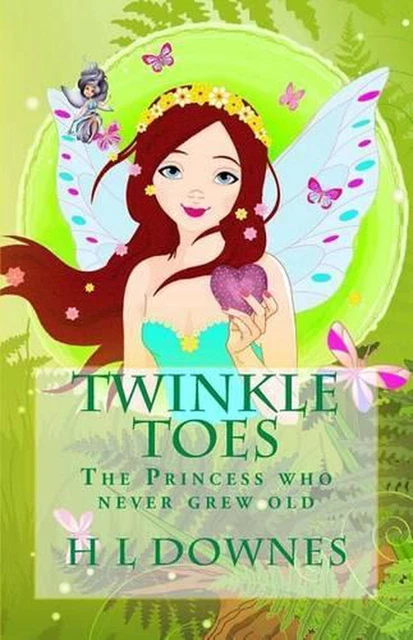 TWINKLE TOES THE princess who never grew old by H.L. Downes (English ...