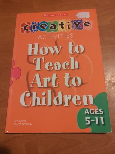 HOW TO TEACH Art to Children - Ages 5-11 by Joy Evans (Paperback, 2005 ...