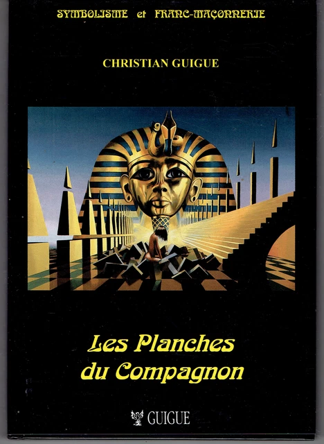 LES PLANCHES DU Compagnon de Christian Guigue / Symbolisme et Franc ...