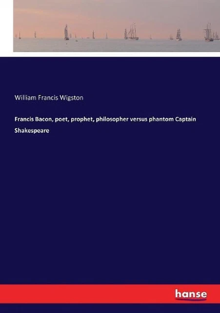 FRANCIS BACON, POET, prophet, philosopher versus phantom Captain ...