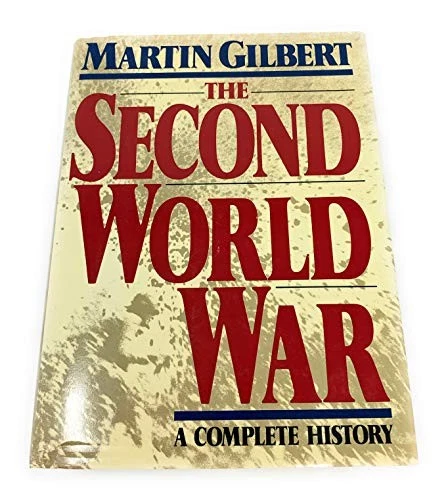 THE SECOND WORLD War: A Complete History - Gilbert, Martin £8.59 ...