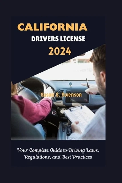 CALIFORNIA DRIVERS LICENSE Handbook 2024: Your Complete Guide to ...