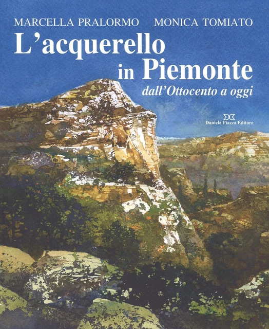 L'ACQUERELLO IN PIEMONTE dall'Ottocento ad oggi - [Daniela Piazza ...