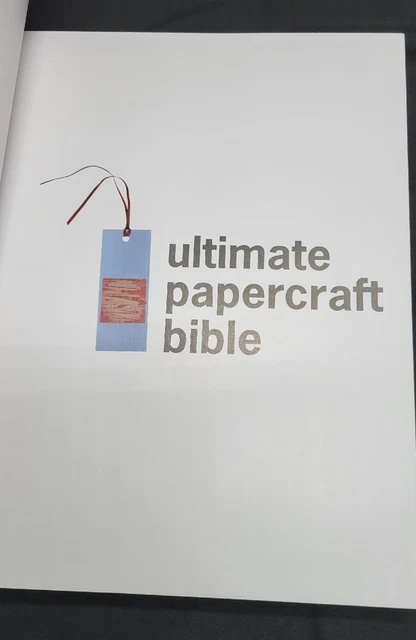 ULTIMATE PAPERCRAFT BIBLE: A Complete Reference with Step-by-Step ...