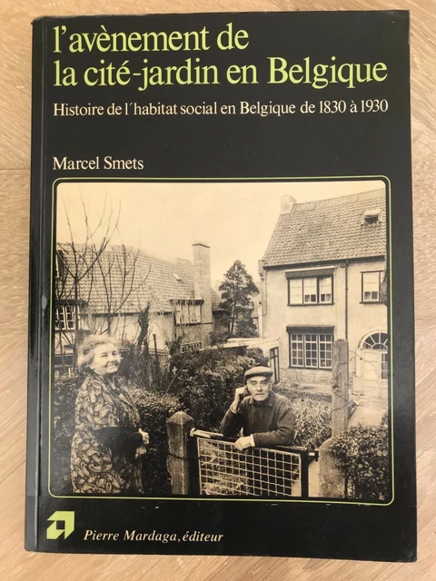 MARCEL SMETS. L'AVÈNEMENT de la cité-jardin en Belgique. Ed. Pierre ...