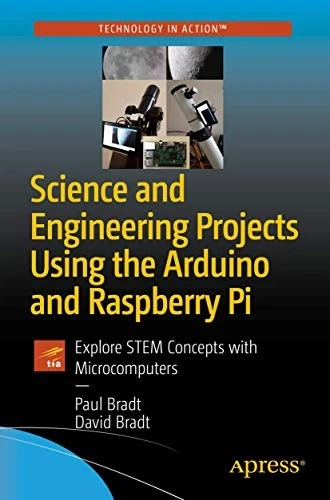 SCIENCE AND ENGINEERING Projects Using the Arduino and Raspberry £47.45 ...