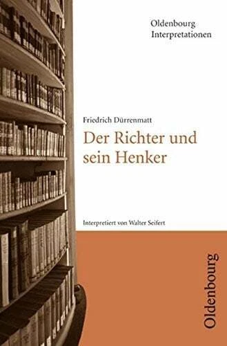 OLDENBOURG INTERPRETATIONEN: DER Richter und sein Henker: Band 8 Buch ...