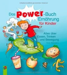 DAS POWER-BUCH ERNÄHRUNG für Kinder: Alles über Essen, T... | Buch ...