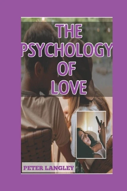 THE PSYCHOLOGY OF Love: Picture-Filled Guide To "Understanding The ...