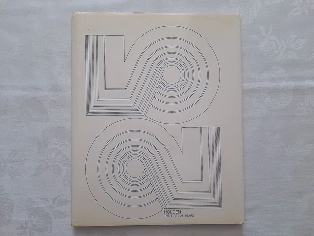 HOLDEN - THE FIRST 25 YEARS (book celebrating the 25th Anniversary of ...