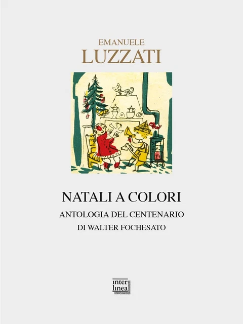 EMANUELE LUZZATI. NATALI a colori. Antologia del centenario. Ediz ...