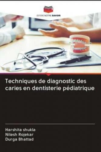 TECHNIQUES DE DIAGNOSTIC des caries en dentisterie pédiatrique 6273 EUR ...