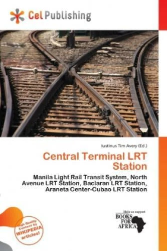 CENTRAL TERMINAL LRT Station Manila Light Rail Transit System, North ...
