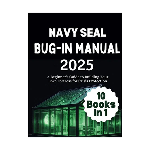 NAVY SEAL BUG-IN Manual 2025: A Beginner's Guide to Building Your Own ...