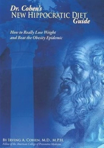 DR. COHEN'S NEW Hippocratic Diet Guide: How to Really Lose Weight and ...