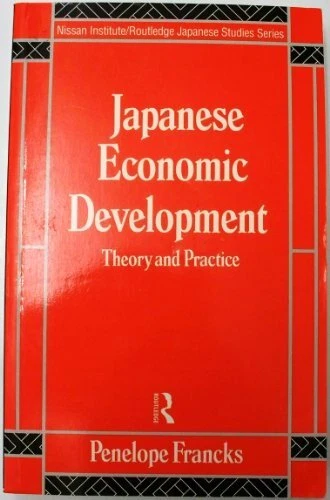 JAPANESE ECONOMIC DEVELOPMENT: Theory and Practice (Nissan Ins ...