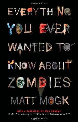 EVERYTHING YOU EVER Wanted to Know About Zombies - Mogk, Matt £7.21 ...