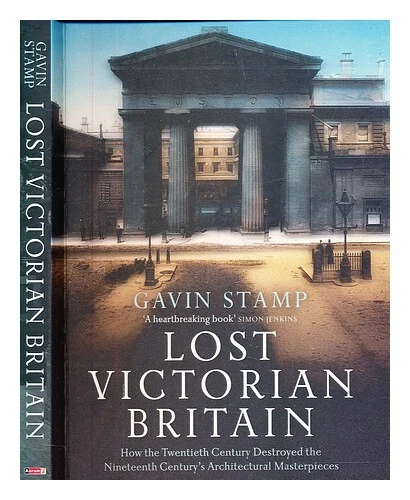 STAMP, GAVIN LOST Victorian Britain : how the twentieth century ...