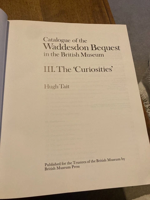 CATALOGUE DU LEGS Waddesdon British Museum VoIume 3 III The Curiosities ...