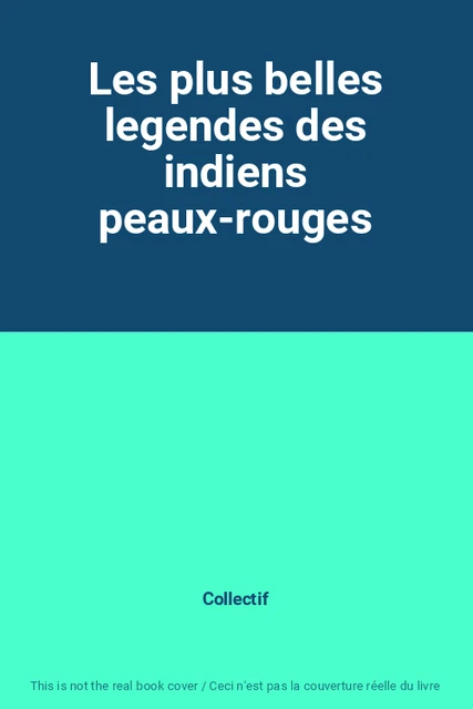 LES PLUS BELLES legendes des indiens peaux-rouges EUR 54,50 - PicClick FR
