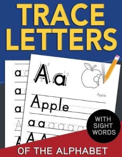 TRACE LETTERS OF The Alphabet with Sight Words: Reading and Writing ...