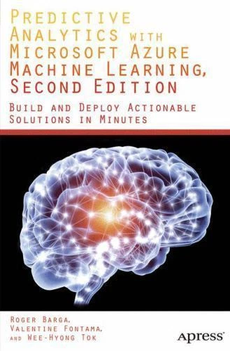 PREDICTIVE ANALYTICS WITH Microsoft Azure Machine Learning 2nd Edition ...