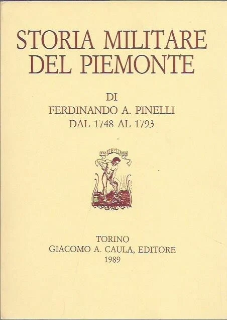 STORIA MILITARE DEL Piemonte dal 1748 al 1793, Pinelli F. - Ciaula Ed ...