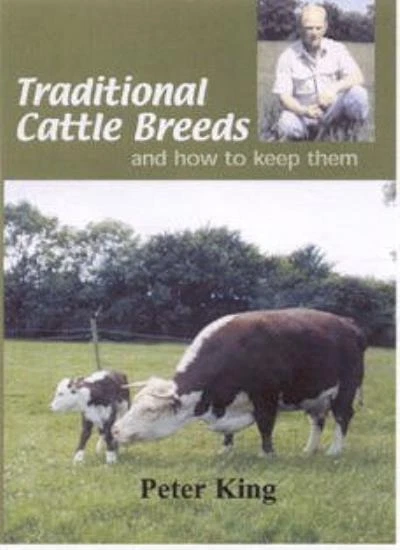 TRADITIONAL CATTLE BREEDS: And How to Keep Them-Peter King EUR 8,42 ...