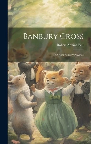 ROBERT ANNING BELL Banbury Cross (Hardback) £28.19 - PicClick UK