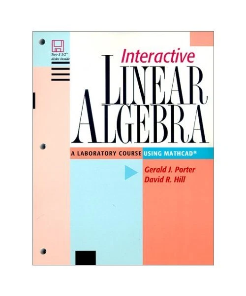 INTERACTIVE LINEAR ALGEBRA, J. Porter, David R. Hill, Gerald J. Porter EUR 23,44 - PicClick FR
