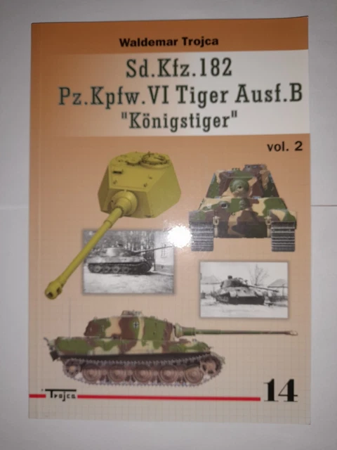 BOOK WALDEMAR TROJCA Tiger VI Ausf. B "Königstiger” Vol.2 -POLISH ...