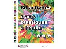 80 ACTIVITÉS D'ARTS plastiques à l'école: + gabarits et fi... | Livre | état bon EUR 122,28 ...