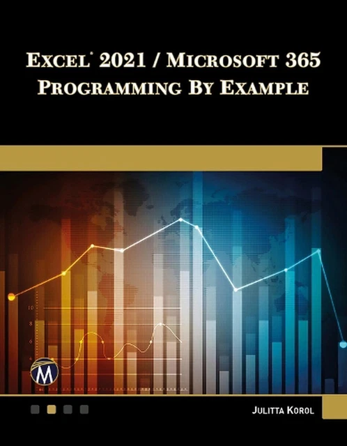 EXCEL 2021 / Microsoft 365 Programming By Example by Julitta Korol (English) Pap EUR 93,99 ...