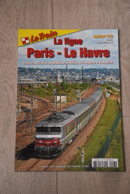 LE TRAIN SPECIAL 113 La ligne Paris - Le Havre SNCF chemin de fer ...