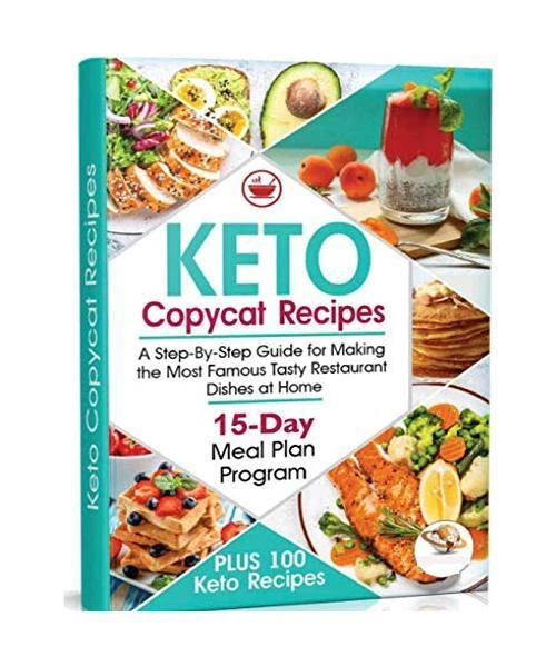 KETO COPYCAT RECIPES: A Step-By-Step Guide for Making the Most Famous ...