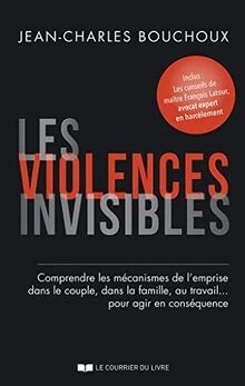 LES VIOLENCES INVISIBLES - Comprendre les mécanismes de l... | Livre ...