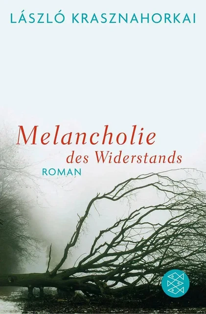 MELANCHOLIE DES WIDERSTANDS | Roman | László Krasznahorkai | Taschenbuch | 2011 EUR 17,00 ...