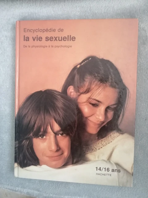 Livre EncyclopÉdie De La Vie Sexuelle De La Physiologie à La