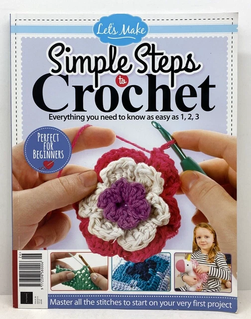 LET'S MAKE - Simple Steps To Crochet Magazine Issue 26 2022 Crafts ...
