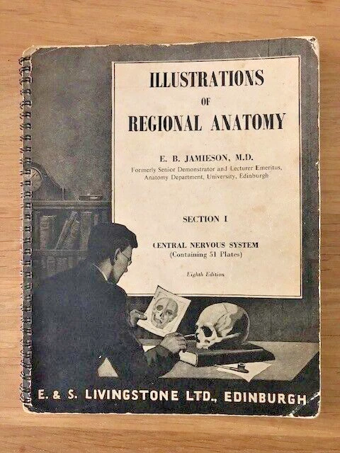 ILLUSTRATIONS OF REGIONAL Anatomy Section I Central Nervous System £11. ...