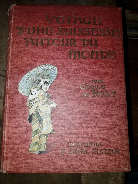 VOYAGE D'UNE SUISSESSE autour du Monde Cécile de Rodt Edité par F. Zahn ...