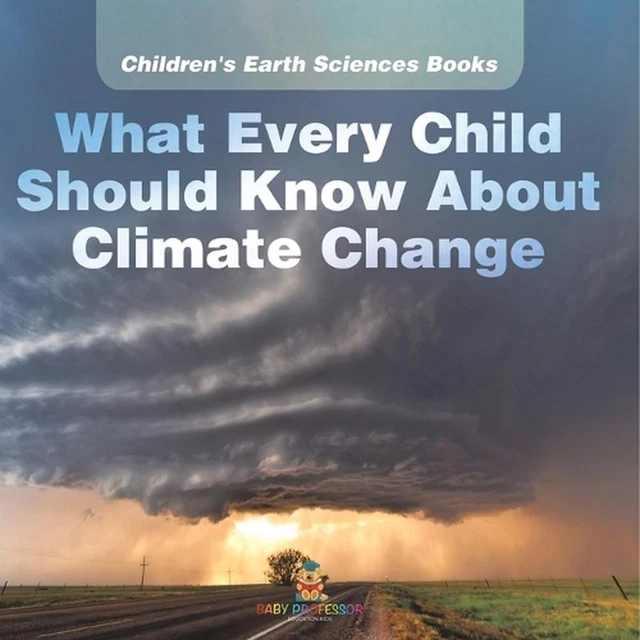 WHAT EVERY CHILD Should Know About Climate Change Children's Earth ...