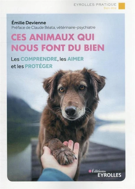 CES ANIMAUX QUI nous font du bien : les comprendre les aimer et les ... CES ANIMAUX QUI nous font du bien : les comprendre les aimer et les ...
