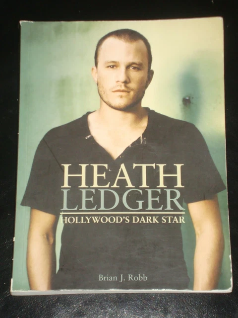 HEATH LEDGER, HOLLYWOOD'S DARK STAR by Brian Robb (Paperback, 2008 ...
